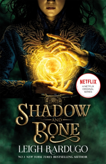 Shadow and Bone: A Netflix Original Series : Book 1 of bestselling ...