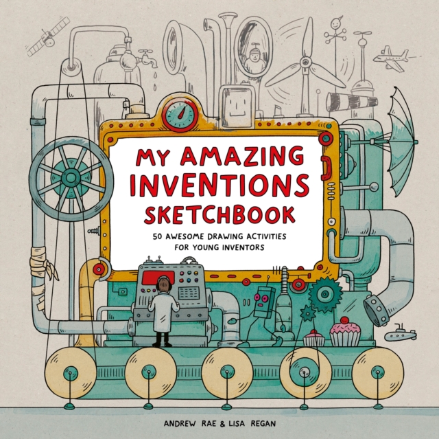 My Amazing Inventions Sketchbook : 50 Awesome Drawing Activities for ...