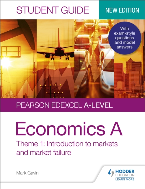 Pearson Edexcel A-level Economics A Student Guide: Theme 1 Introduction ...