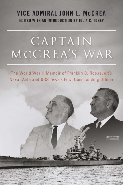 Captain McCrea's War : The World War II Memoir of Franklin D. Roosevelt ...