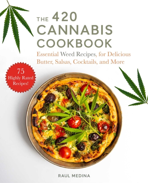 The 420 Cannabis Cookbook : Essential Weed Recipes for Delicious Butter ...