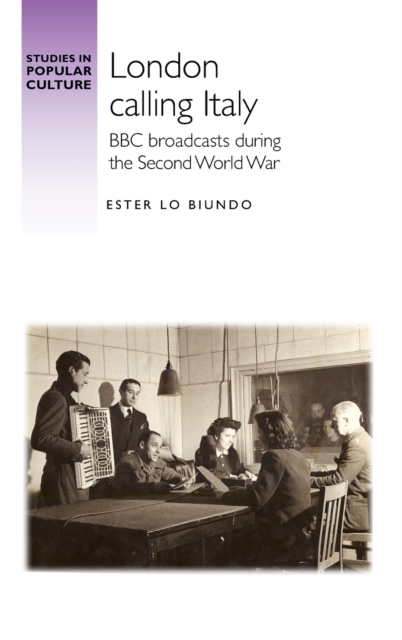 London Calling Italy : BBC Broadcasts During the Second World War ...