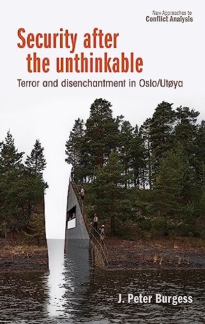 Security After the Unthinkable : Terror and Disenchantment in Norway: J ...
