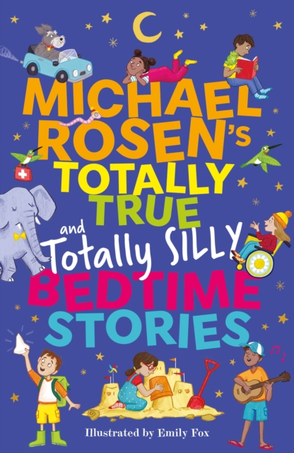Michael Rosen's Totally True (and totally silly) Bedtime Stories ...