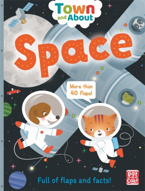 Town and About: Space : A board book filled with flaps and facts: Pat-a ...