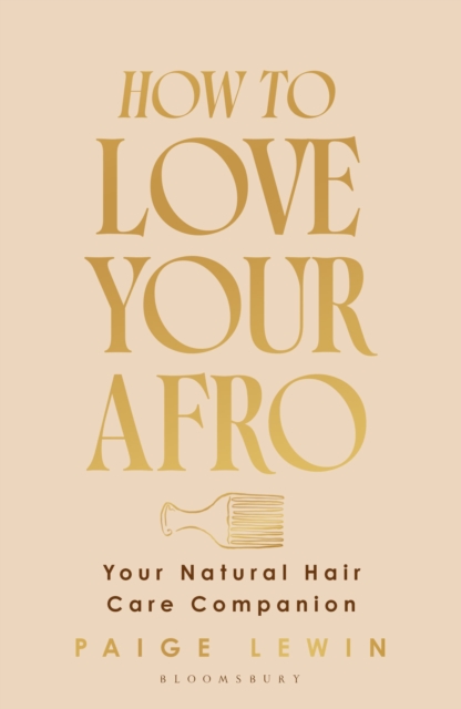 How to Love Your Afro : The Ultimate Natural Hair and Self-Love Guide ...