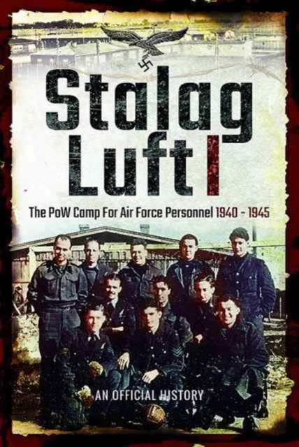 Stalag Luft I : An Official Account of the POW Camp for Air Force ...