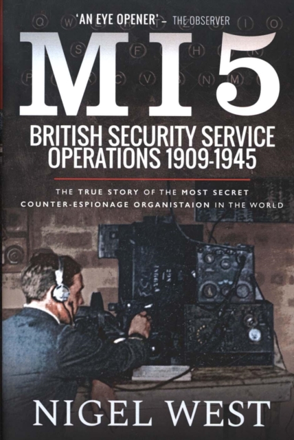 MI5: British Security Service Operations, 1909-1945 : The True Story of ...