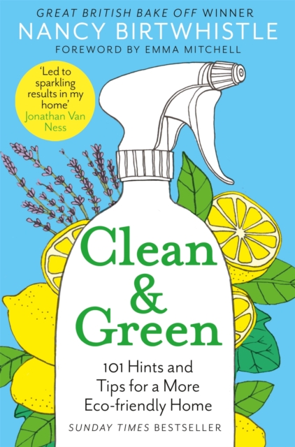 Clean & Green : 101 Hints and Tips for a More Eco-Friendly Home: Nancy ...
