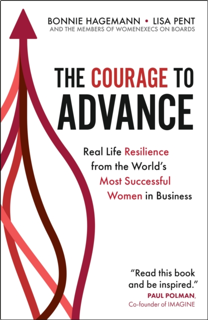 The Courage to Advance : Real life resilience from the world's most ...