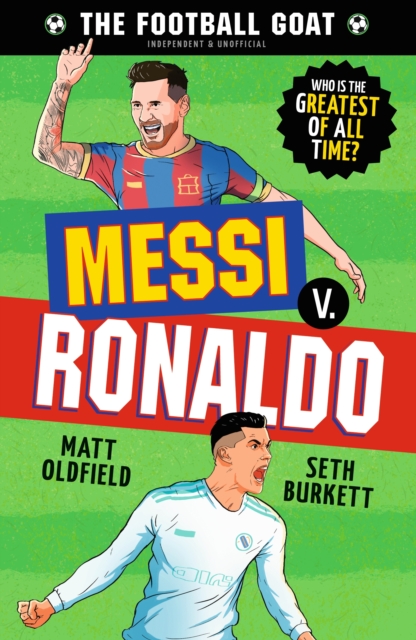 The Football GOAT: Messi v. Ronaldo : Choose the Greatest Footballer of ...