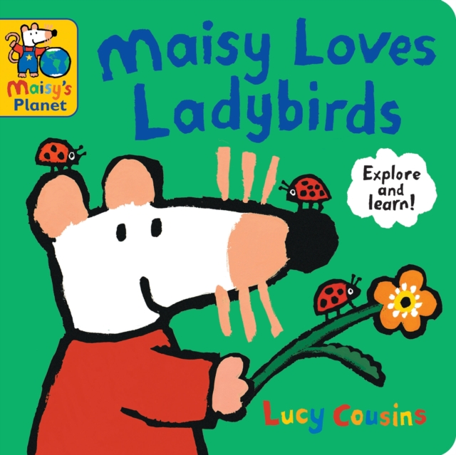 Maisy Loves Ladybirds: A Maisy's Planet Book : With key facts and ideas ...