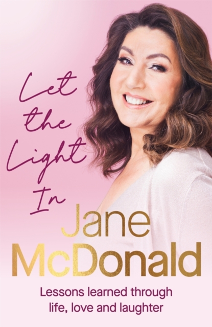 Let the Light In : Lessons learned through life, love and laughter ...