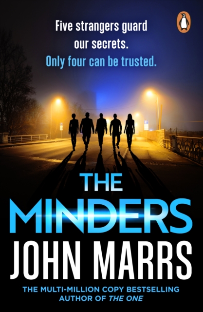 The Minders : Five strangers guard our secrets. Four can be trusted ...