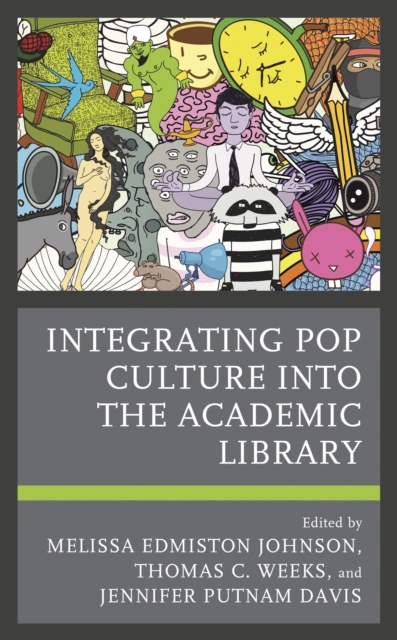 Integrating Pop Culture into the Academic Library: : 9781538159415: TGJones