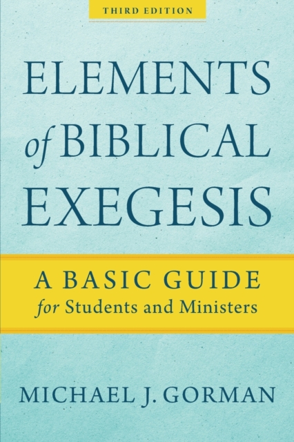 Elements of Biblical Exegesis – A Basic Guide for Students and ...