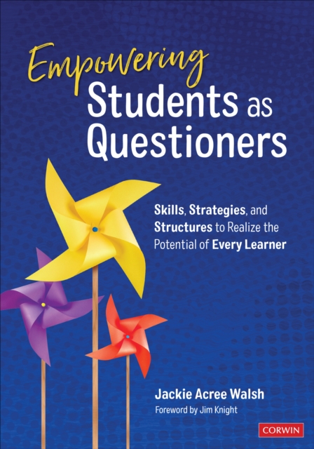 Empowering Students as Questioners : Skills, Strategies, and Structures ...