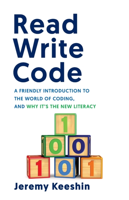 Read Write Code : A Friendly Introduction to the World of Coding, and ...