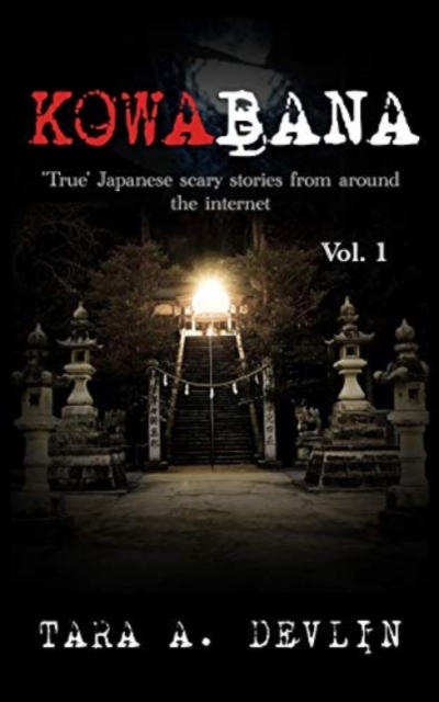 Kowabana : 'True' Japanese scary stories from around the internet ...