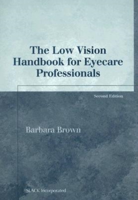 The Low Vision Handbook for Eyecare Professionals: Barbara Brown ...