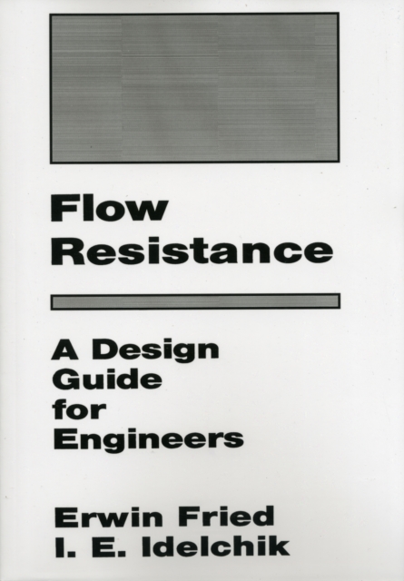 Flow Resistance: A Design Guide for Engineers: I.E. Idelchik ...