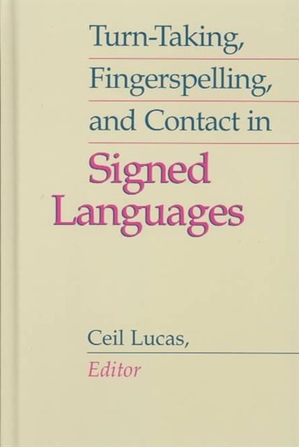 Turn-taking, Fingerspelling and Contact in Signed Languages: Ceil Lucas ...
