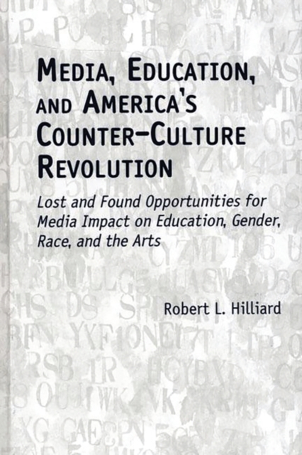 Media, Education, and America's Counter-Culture Revolution : Lost and ...