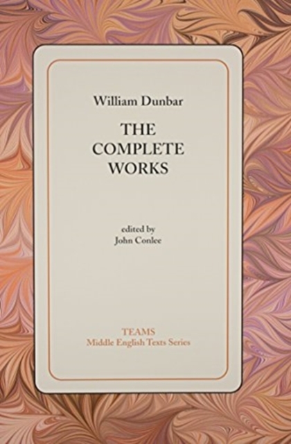 The Complete Works (William Dunbar): William Dunbar: 9781580440868: TGJones