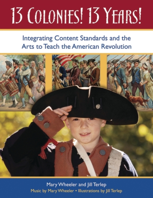 13 Colonies! 13 Years! : Integrating Content Standards and the Arts to ...