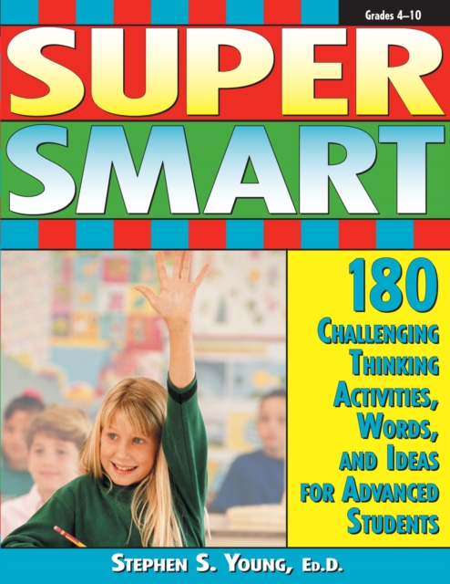 Super Smart : 180 Challenging Thinking Activities, Words, and Ideas for ...