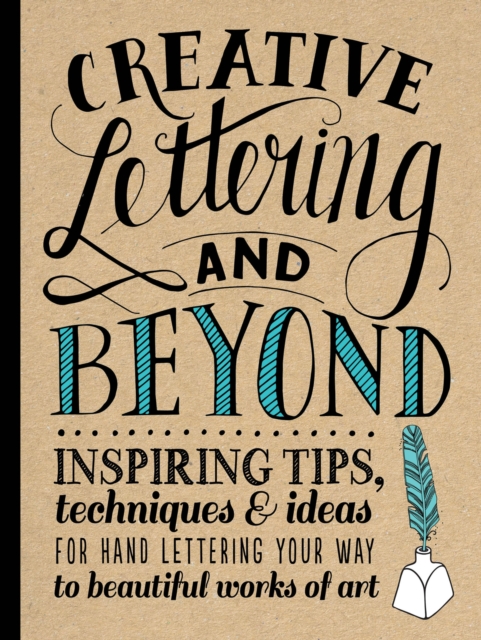Creative Lettering and Beyond : Inspiring tips, techniques, and ideas ...