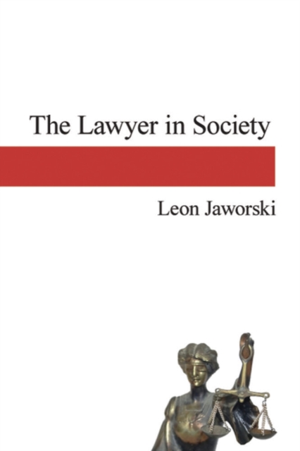 The Lawyer in Society: Leon Jaworski: 9781602580725: TGJones