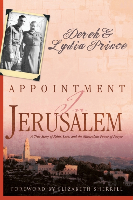 Appointment in Jerusalem : A True Story of Faith, Love, and the ...