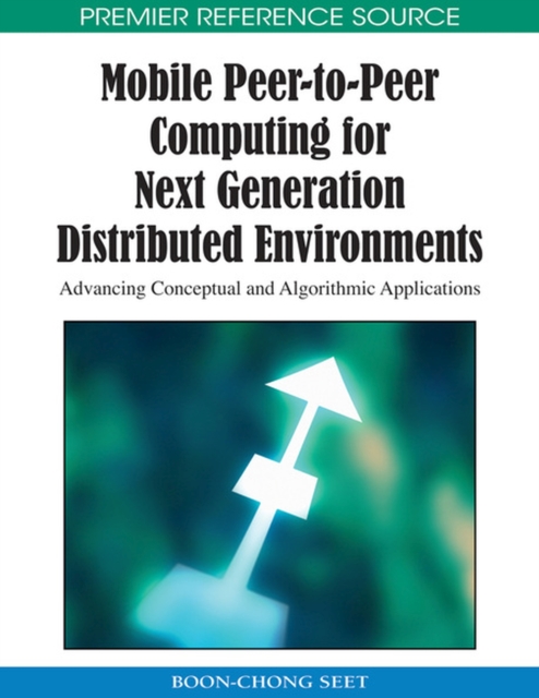 Mobile Peer-to-peer Computing for Next Generation Distributed Environments : Advancing ...