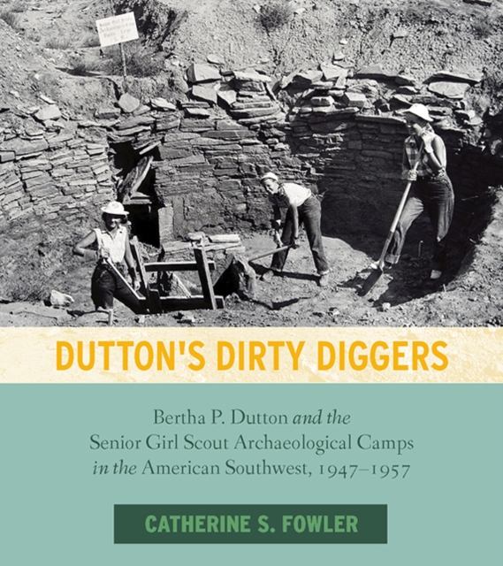 Dutton's Dirty Diggers : Bertha P. Dutton and the Senior Girl Scout ...
