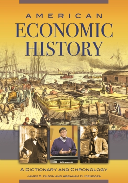 American Economic History : A Dictionary and Chronology: James S. Olson ...