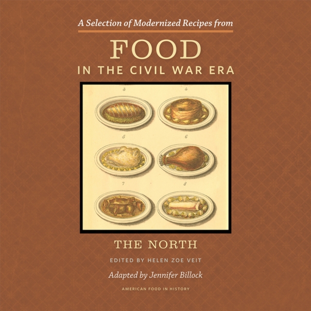 A Selection of Modernized Recipes from Food in the Civil War : The ...