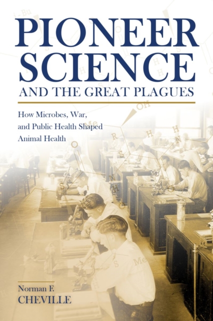 Pioneer Science and the Great Plagues : How Microbes, War, and Public ...