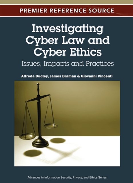 Investigating Cyber Law and Cyber Ethics : Issues, Impacts and ...