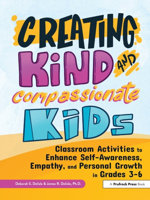 Creating Kind and Compassionate Kids : Classroom Activities to Enhance ...
