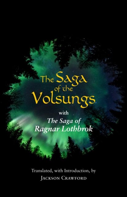 The Saga of the Volsungs : With the Saga of Ragnar Lothbrok ...