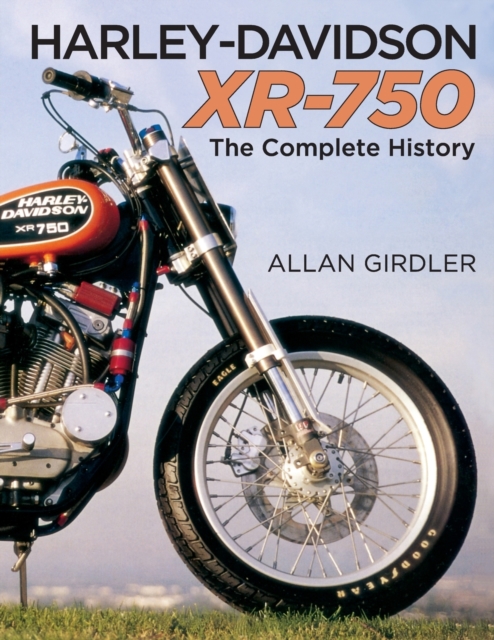 Harley-Davidson XR-750: Allan Girdler: 9781626549340: TGJones