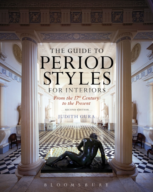The Guide to Period Styles for Interiors : From the 17th Century to the ...