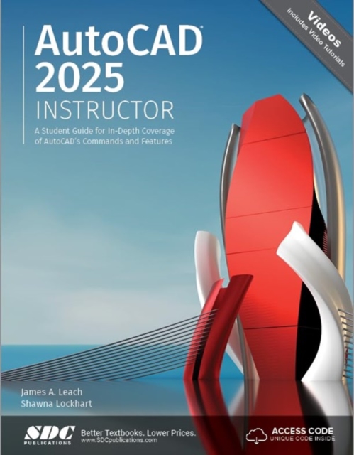 AutoCAD 2025 Instructor : A Student Guide for In-Depth Coverage of AutoCAD's Commands and ...
