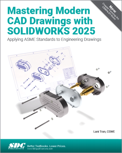 Mastering Modern CAD Drawings with SOLIDWORKS 2025 : Applying ASME ...
