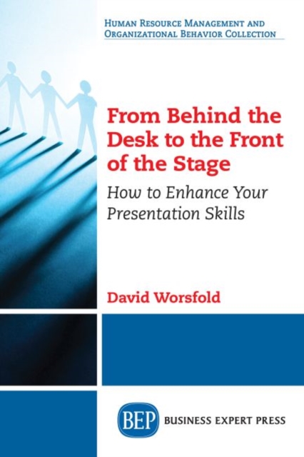 From Behind the Desk to the Front of the Stage : How to Enhance Your ...