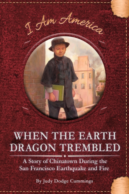 When the Earth Dragon Trembled : A Story of Chinatown During the San ...