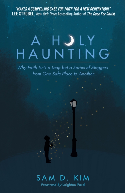 A Holy Haunting : Why Faith Isn't a Leap but a Series of Staggers from ...