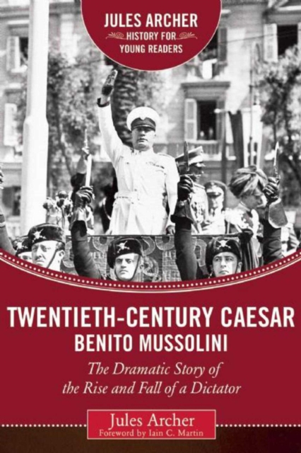 Twentieth-Century Caesar: Benito Mussolini : The Dramatic Story of the ...