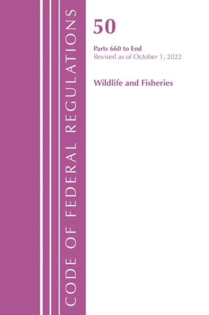 Code of Federal Regulations, Title 50 Wildlife and Fisheries 660-End ...